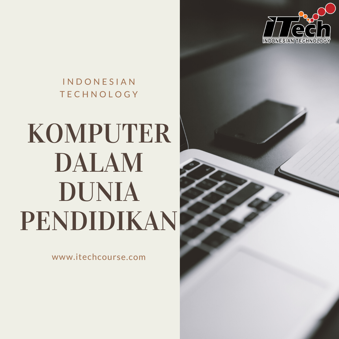 Komputer Sangat Penting Dalam Dunia Pendidikan | ITECH METRO